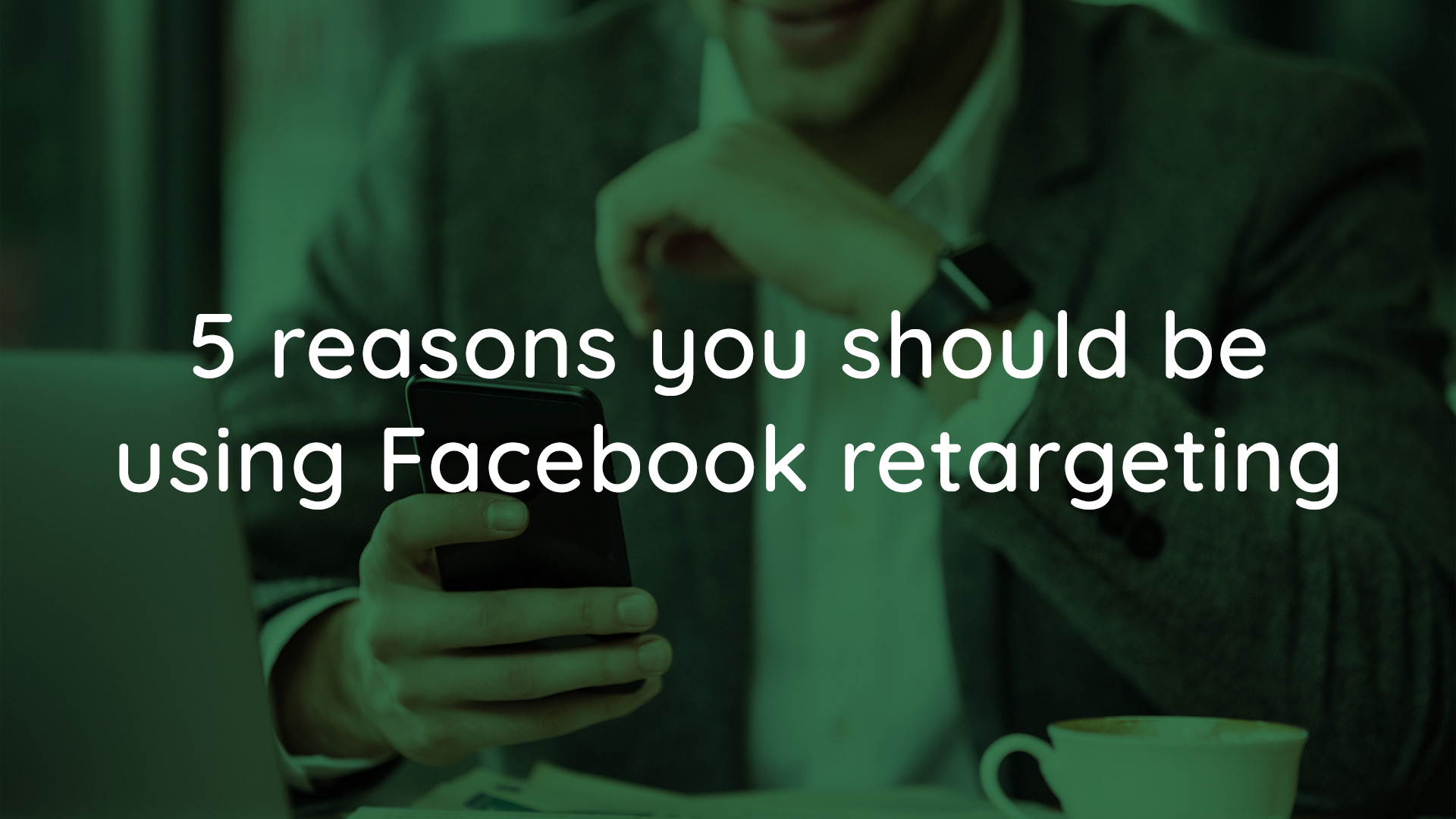 5 reasons you should be using Facebook retargeting | Smart Armadillo